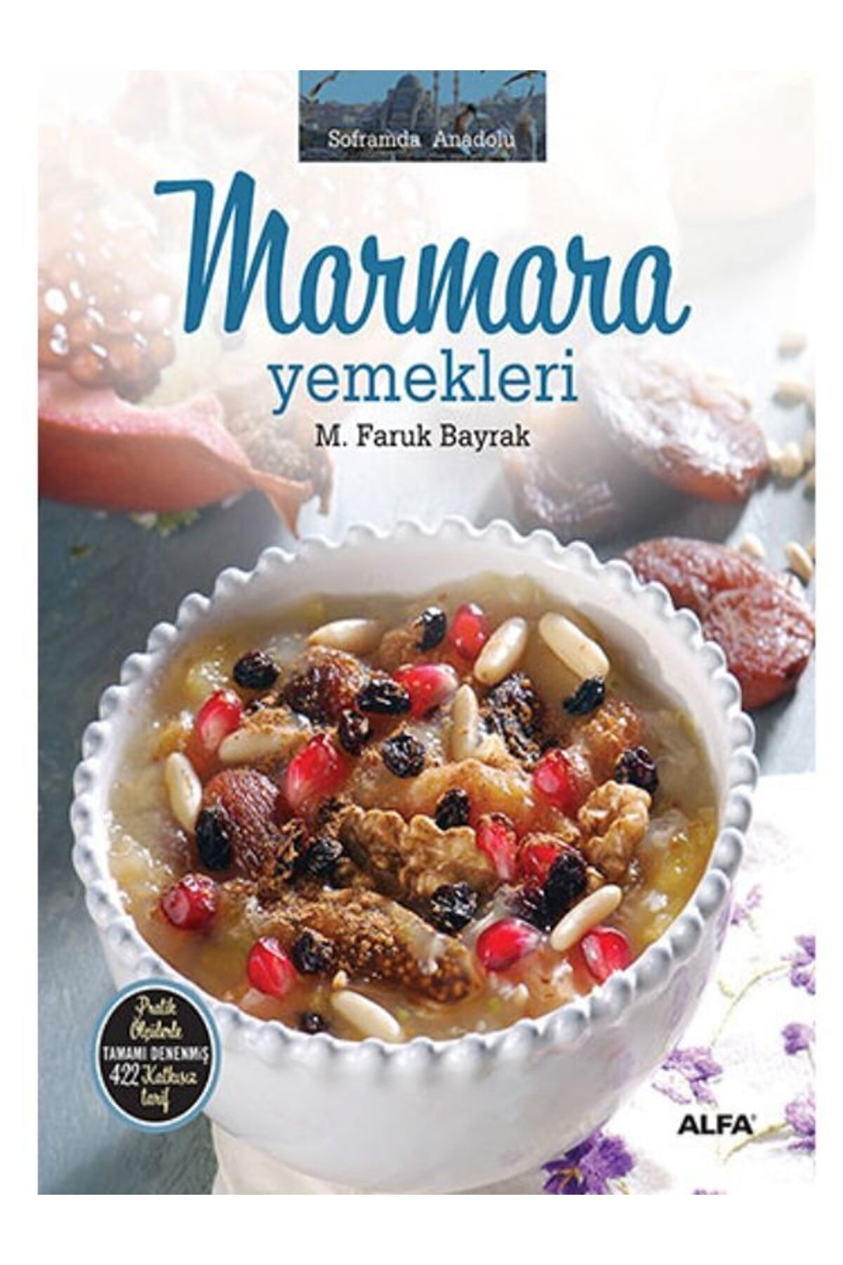 Alfa Yayınları M. Faruk Bayrak - Marmara Yemekleri 9786051069517 - M ...