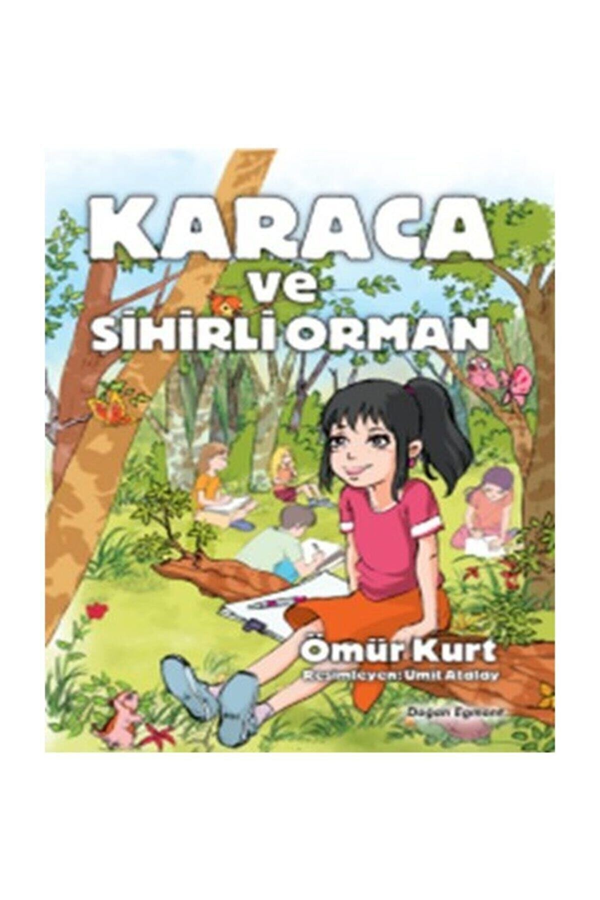 Doğan Egmont Yayıncılık Karaca Ve Sihirli Orman Yayıncılık Ömür Kurt Ela Kitabevi Fiyatı ...