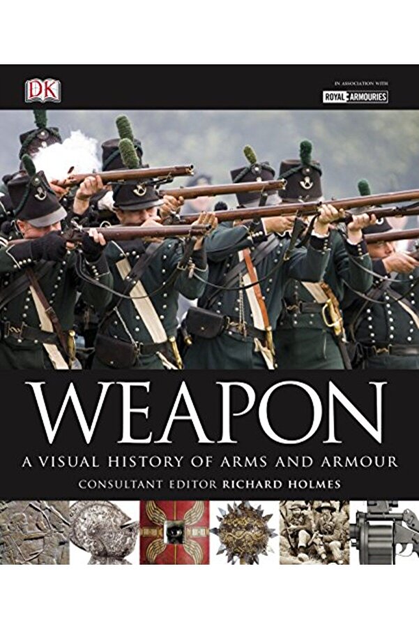 Penguin Random House Weapon A Visual History Of Arms And Armour - Trendyol