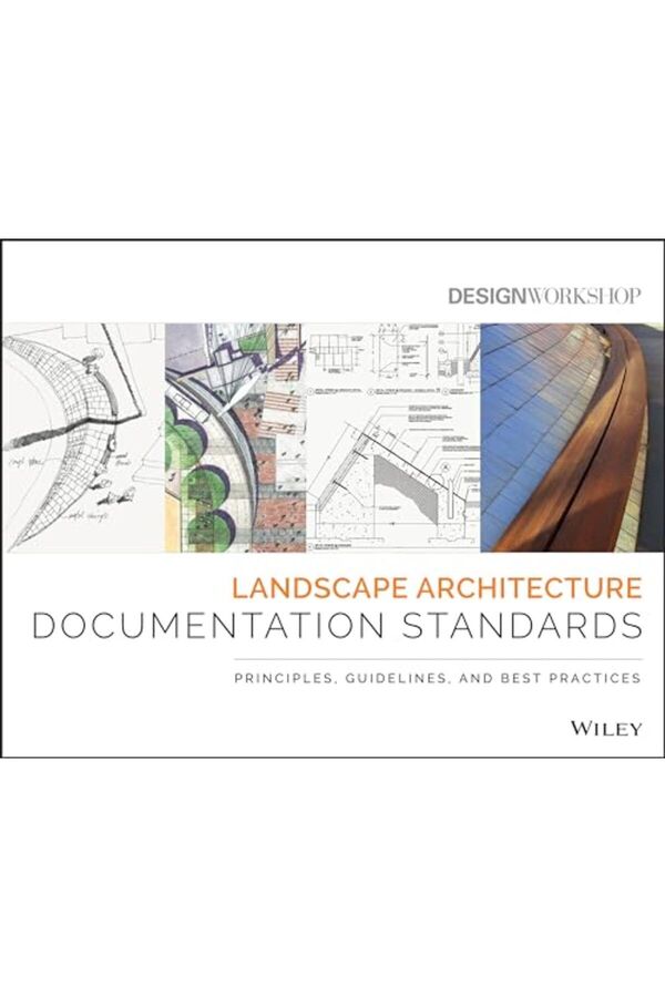 John Wiley Landscape Architecture Documentation Standards Principles Guidelines And Best ...