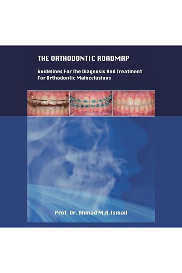 Ingram The Orthodontic Roadmap Guidelines For The Diagnosis And ...