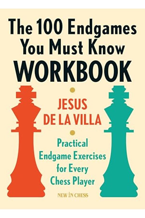 Gazelle Books The 100 Endgames You Must Know Workbook Practical Exercises For Every Chess Player ...