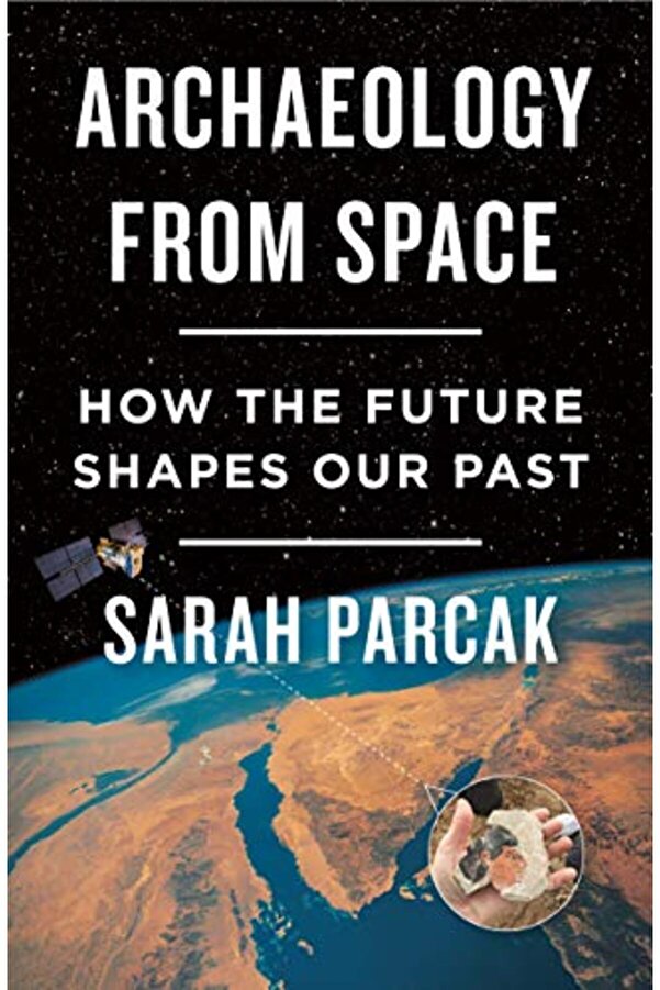 Macmillan Distribution Archaeology from Space: How the Future Shapes ...
