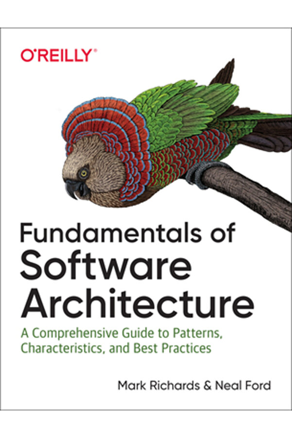 OReilly Media Fundamentals of Software Architecture: A Comprehensive Guide to Patterns ...