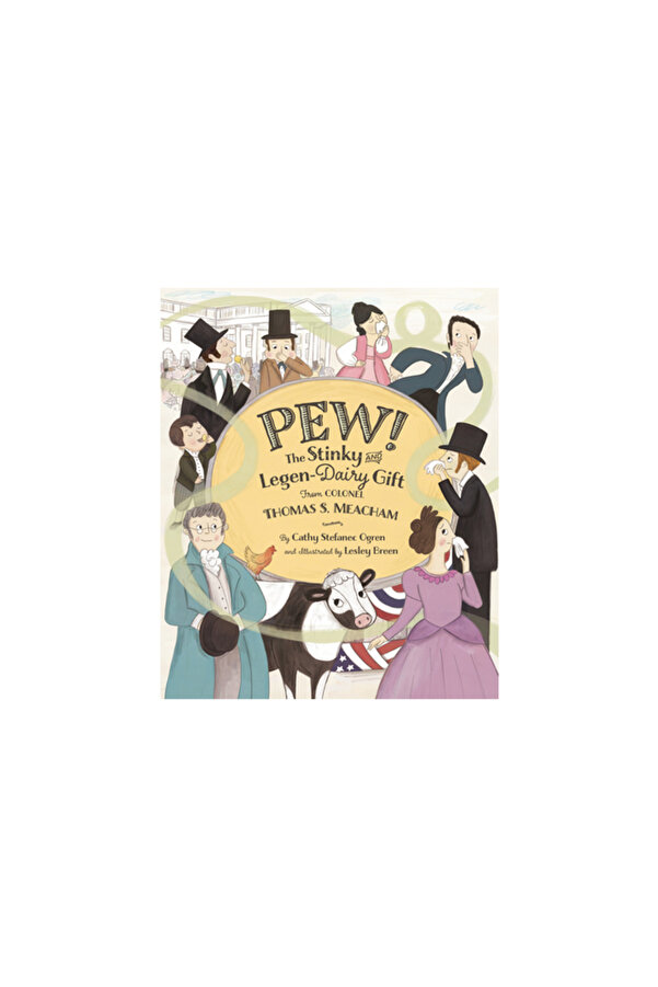 Sleeping Bear Pr Pew!: The Stinky and Legen-Dairy Gift from Colonel ...