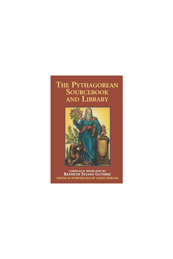 Phanes Press The Pythagorean Sourcebook and Library: An Anthology of ...