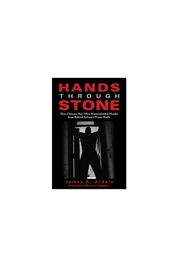 Craven Street Books Hands Through Stone: How Clarence Ray Allen ...
