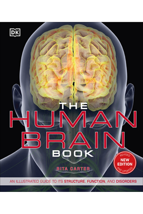 Dk Pub The Human Brain Book: An Illustrated Guide to Its Structure, Function, and Disorders ...