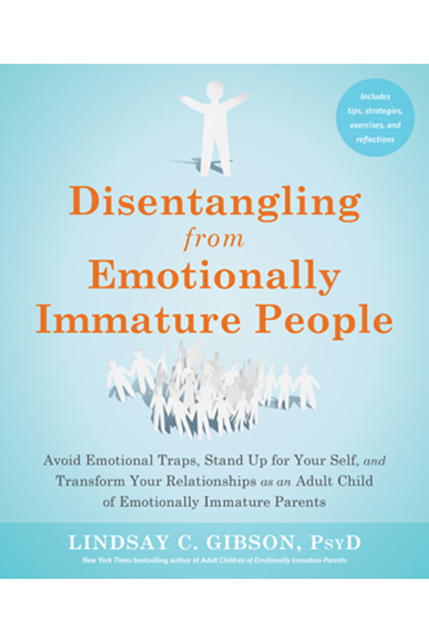 New Harbinger Pubn Disentangling from Emotionally Immature People ...