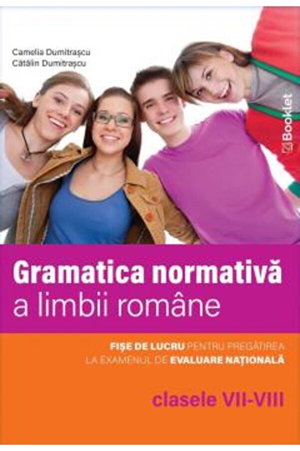 Booklet limba romana. Gramatica normativă a limbii române, clasele VII-VIII, Cătălin Dumitrascu ...