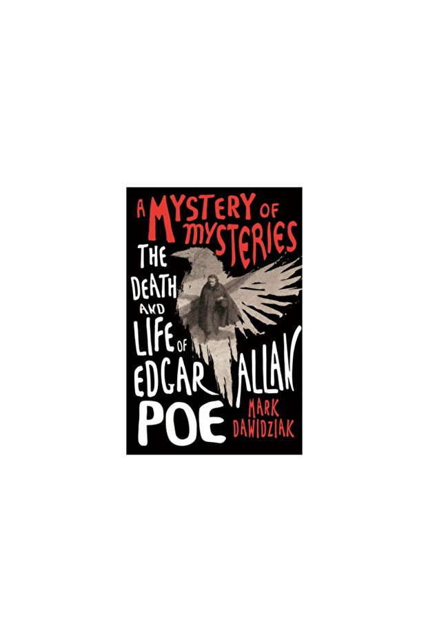 St Martins Pr A Mystery of Mysteries: The Death and Life of Edgar Allan ...