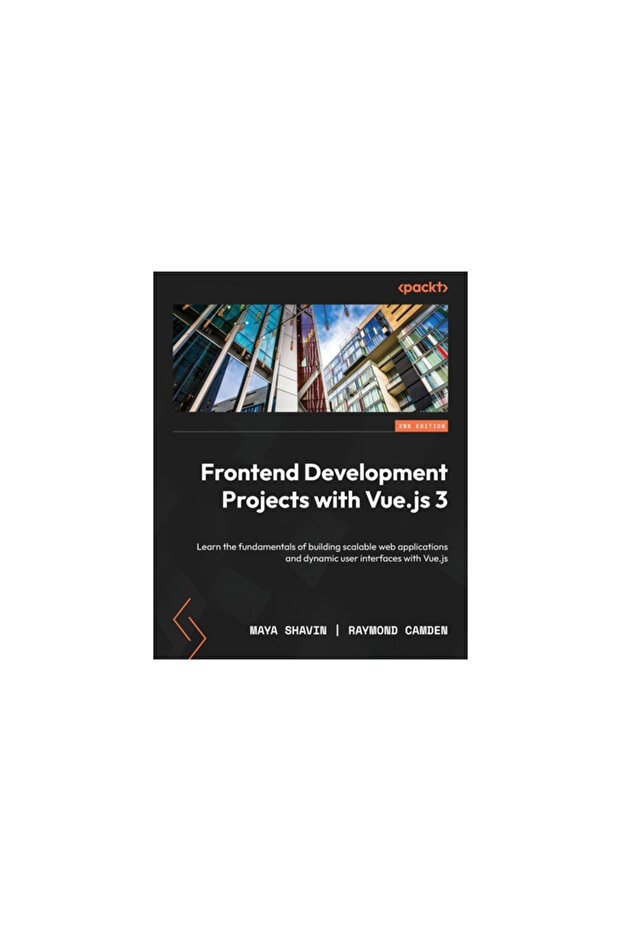 Packt Pub Frontend Development Projects with Vue.js 3 - Second Edition: Learn the fundamentals ...