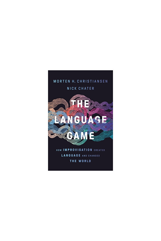 Basic Books The Language Game: How Improvisation Created Language and ...