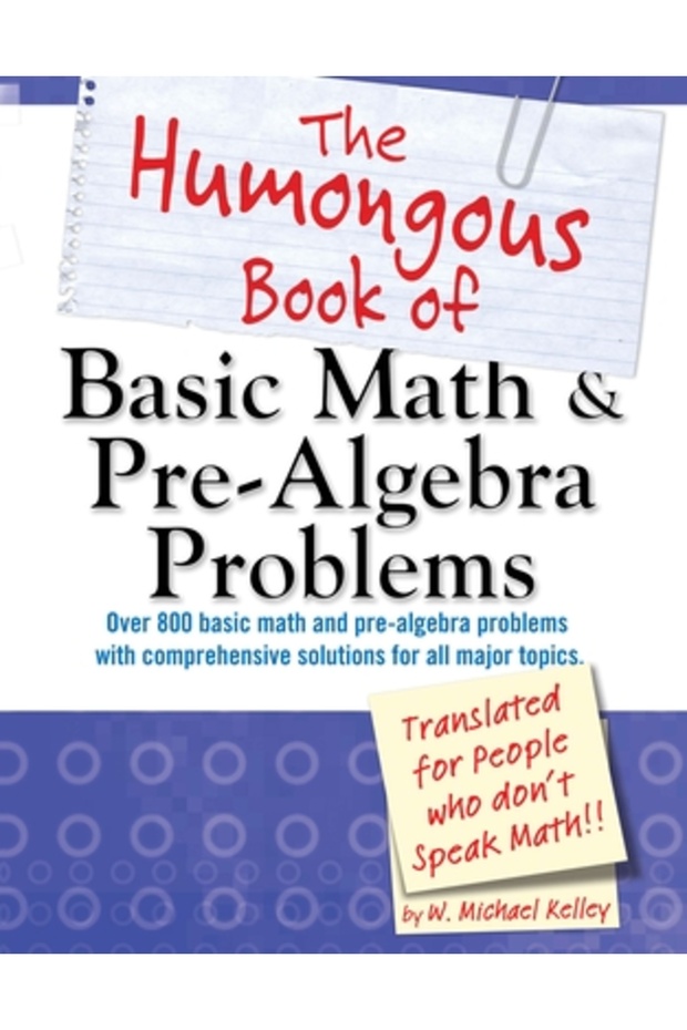 Hardpr Pub The Humongous Book of Basic Math & Pre-Algebra Problems ...