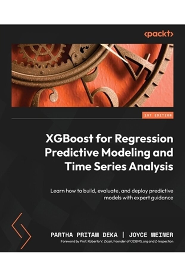 Packt Pub XGBoost for Regression Predictive Modeling and Time Series Analysis: Learn how to ...