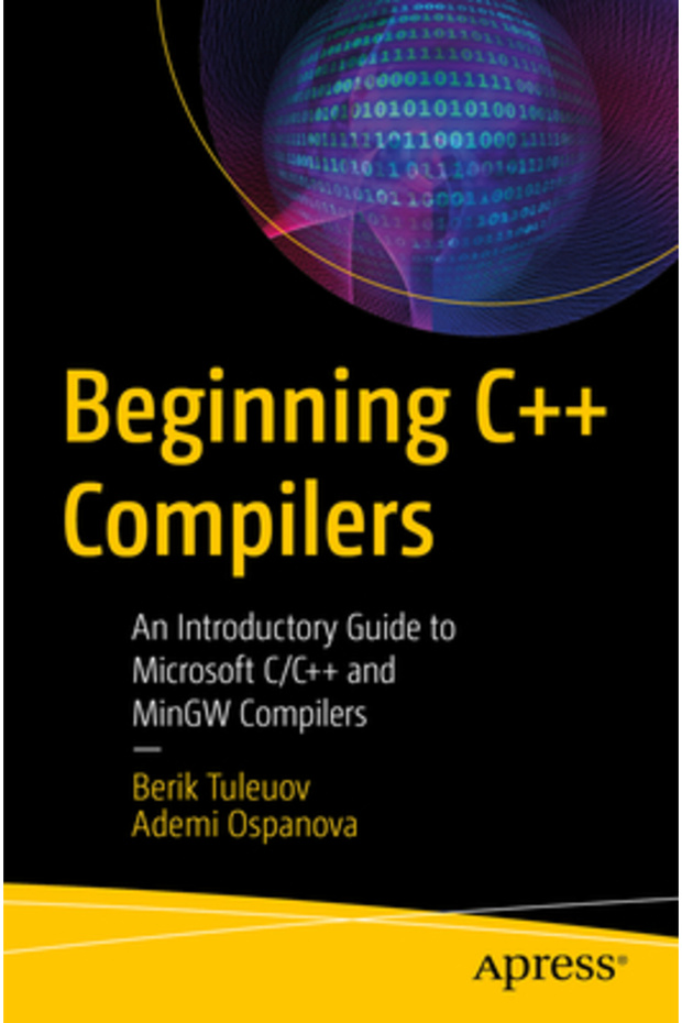 Apress Beginning C++ Compilers: An Introductory Guide to Microsoft C ...