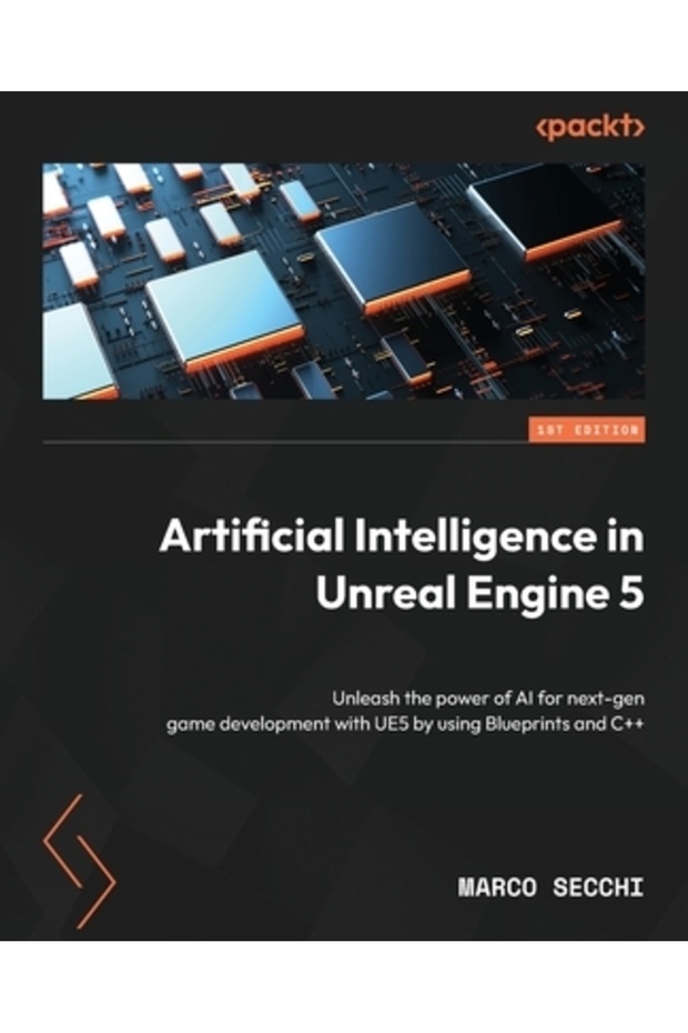 Packt Pub Artificial Intelligence in Unreal Engine 5: Unleash the power ...