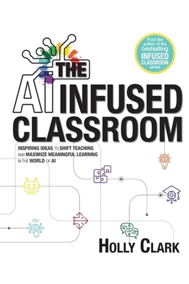 Bookbaby The AI Infused Classroom: Inspiring Ideas to Shift Teaching ...