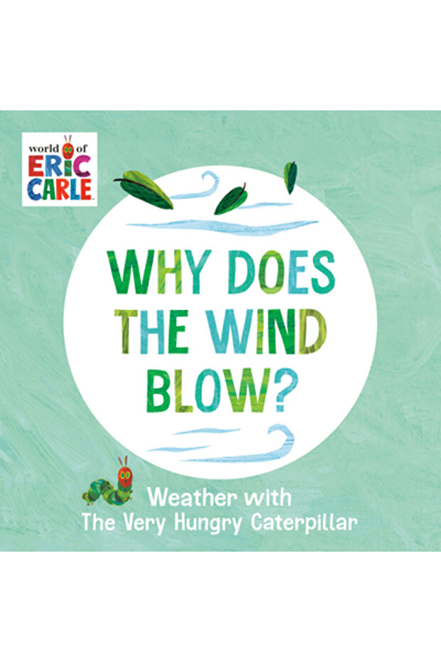 World of Eric Carle Why Does the Wind Blow?: Weather with the Very ...