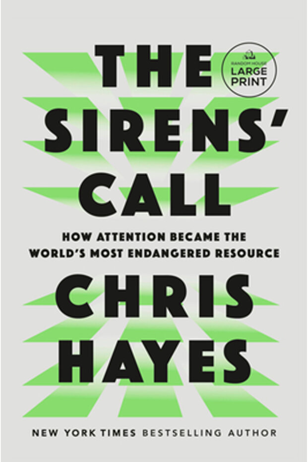 Random House Large Print The Sirens' Call: How Attention Became the ...