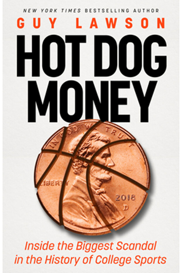 Little A Hot Dog Money: Inside the Biggest Scandal in the History of ...