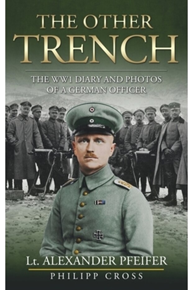 INDEPENDENT CAT The Other Trench: The WW1 Diary and Photos of a German ...
