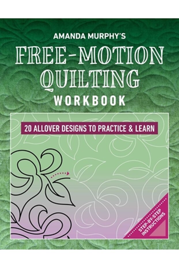 C & T Pub Amanda Murphy's Free-Motion Quilting Workbook: 20 Allover ...