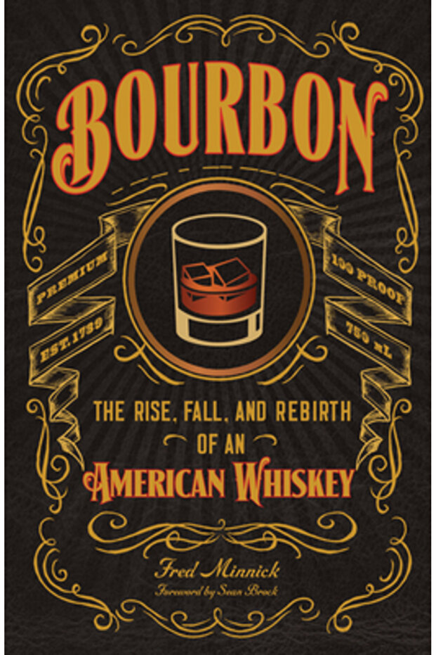 Addison Wesley Pub Co Inc Bourbon: The Rise, Fall, and Rebirth of an ...