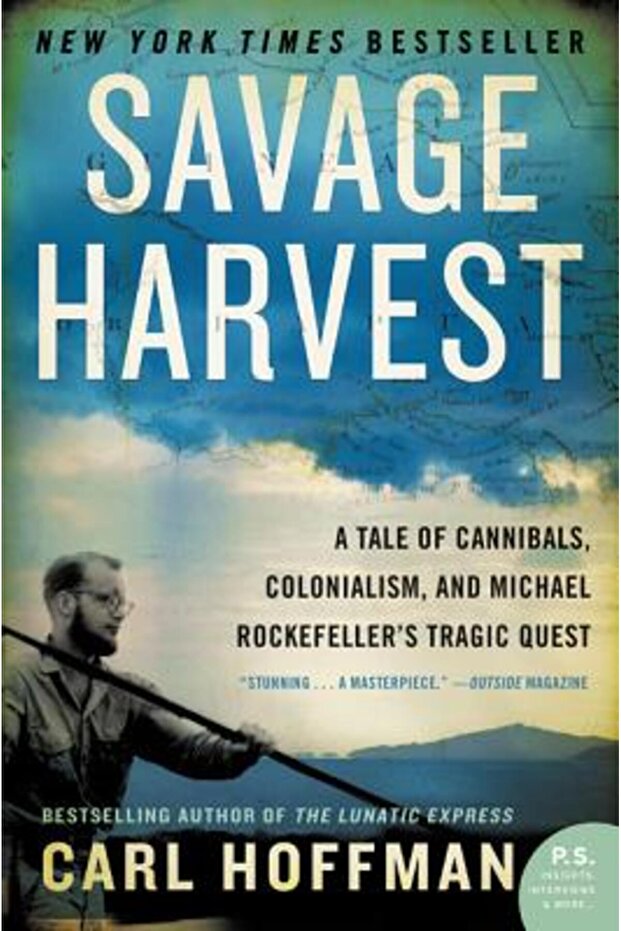 William Morrow & Co Savage Harvest: A Tale of Cannibals, Colonialism ...