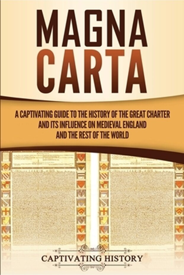 Captivating History Magna Carta - Un ghid captivant despre istoria ...