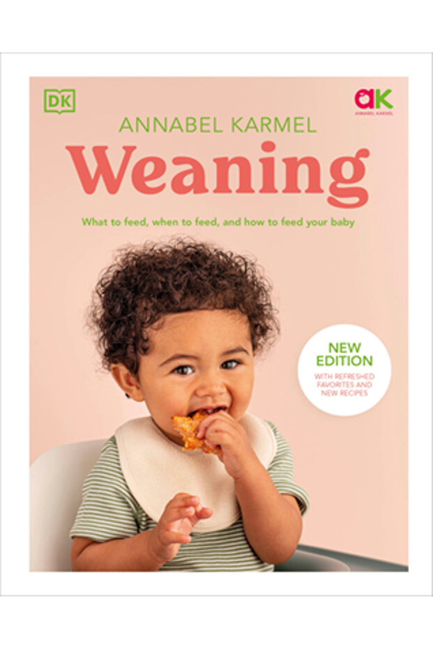 Dk Pub Weaning: What to Feed, When to Feed, and How to Feed Your Baby ...