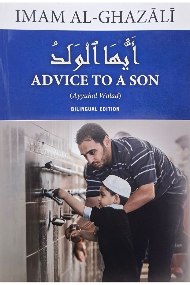 ASN Advice to A Son: Imam Zayn-ud-Din Abu Hamid Bin Muhammad Al-Ghazali ...
