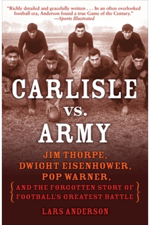 Random House Trade Carlisle vs. Army: Jim Thorpe, Dwight Eisenhower ...