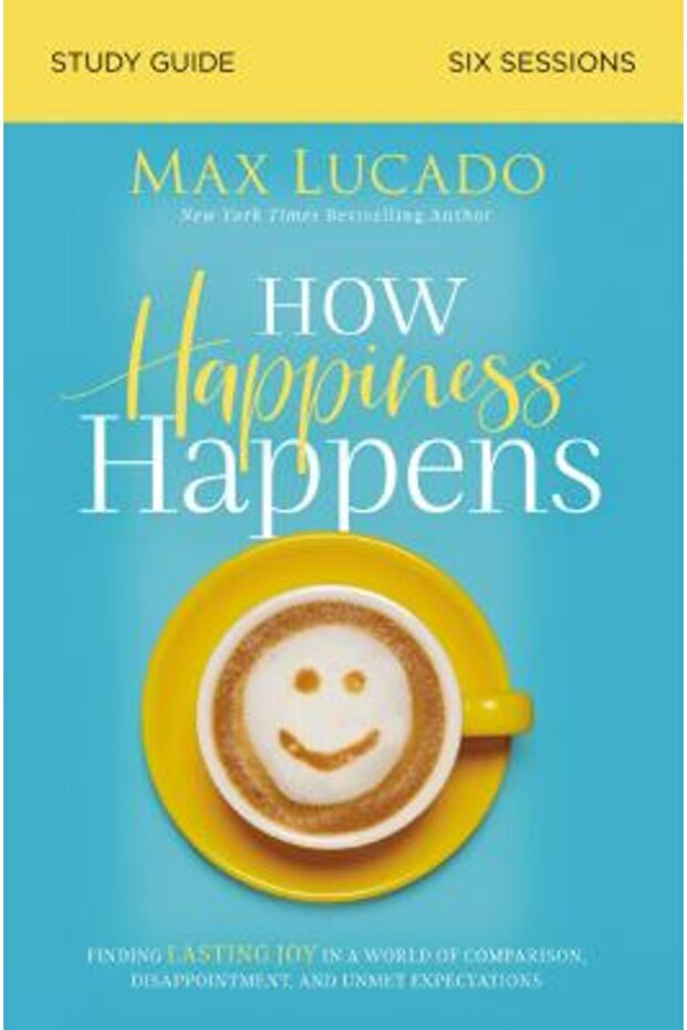 Thomas Nelson Pub How Happiness Happens Study Guide: Finding Lasting ...