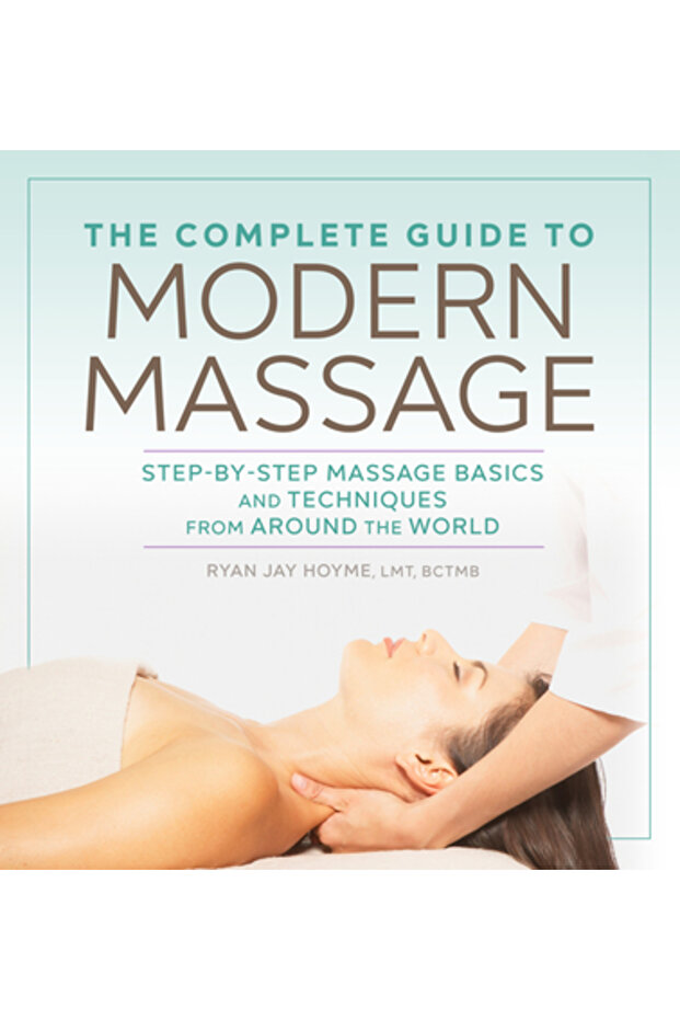 Althea Pr The Complete Guide to Modern Massage: Step-By-Step Massage ...