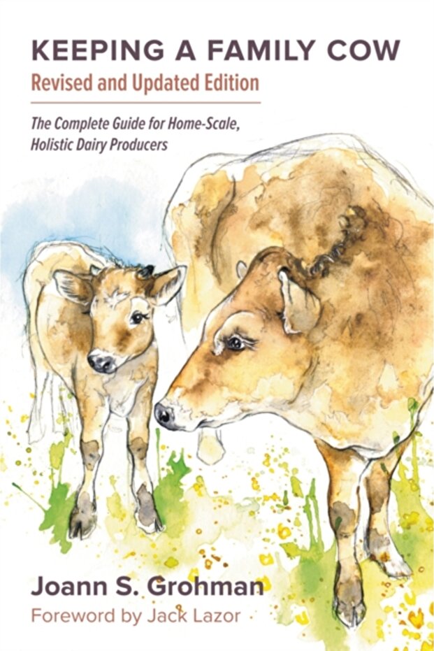 Chelsea Green Pub Keeping a Family Cow: The Complete Guide for Home ...