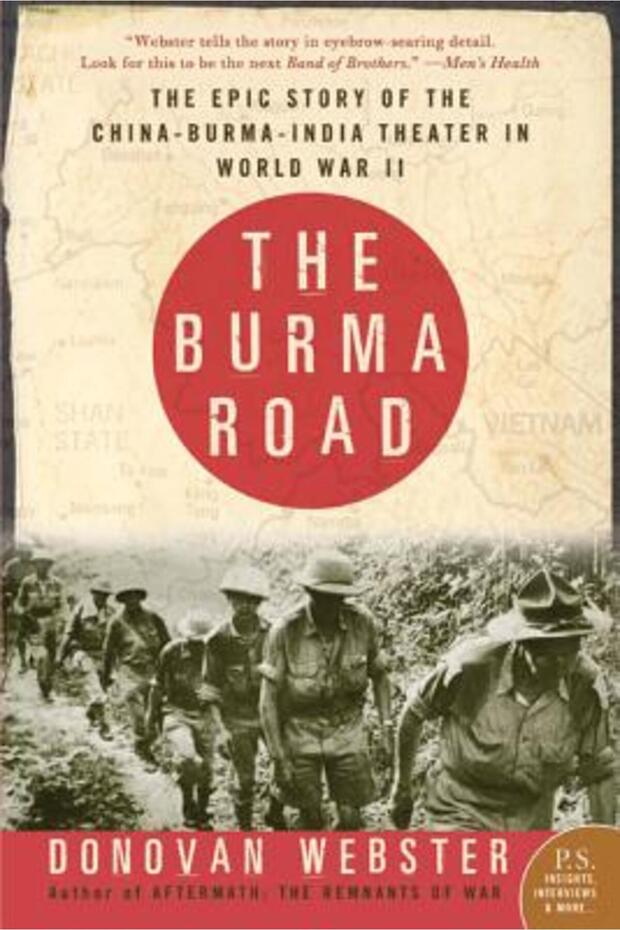 Perennial The Burma Road: The Epic Story of the China-Burma-India ...