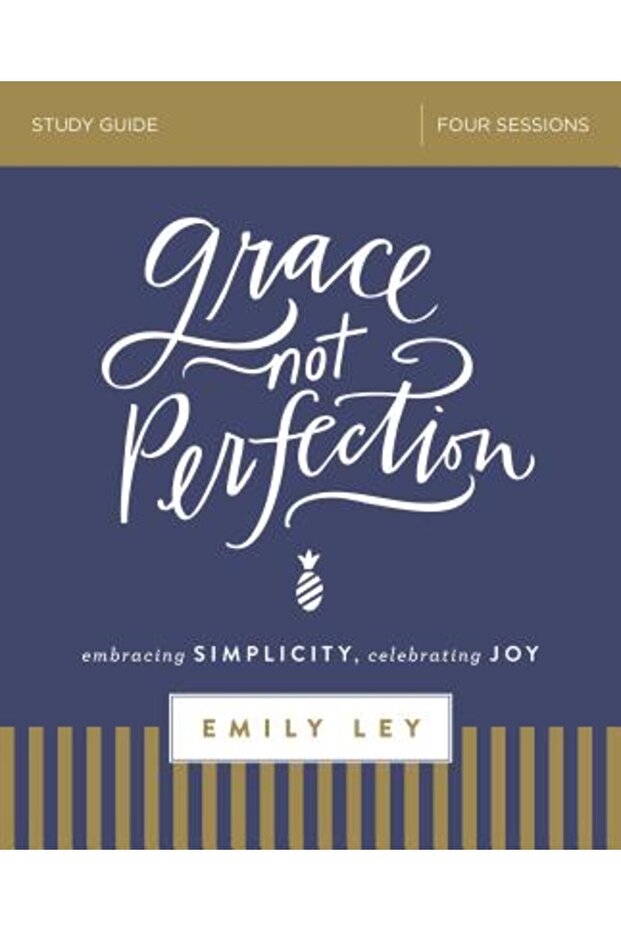 Nelsonword Pub Group Grace, Not Perfection Study Guide: Embracing ...