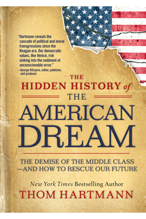 Berrett Koehler Publ Inc The Hidden History of the American Dream: The ...