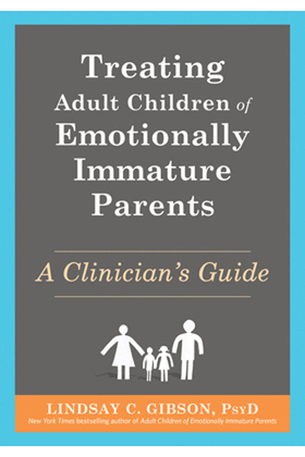 New Harbinger Pubn Treating Adult Children of Emotionally Immature ...