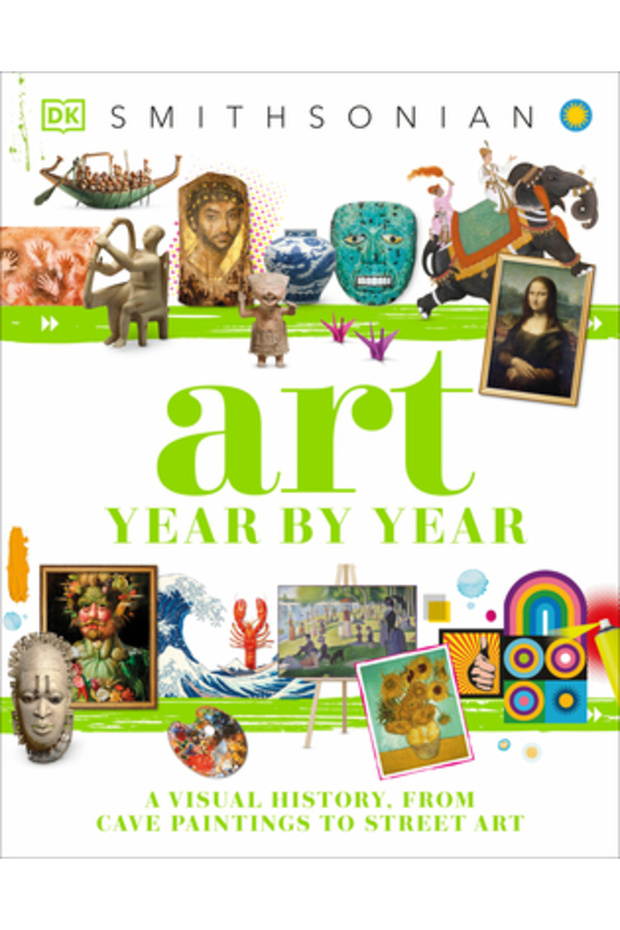 Dk Pub Art Year by Year: A Journey Through Time, from Cave Paintings to ...