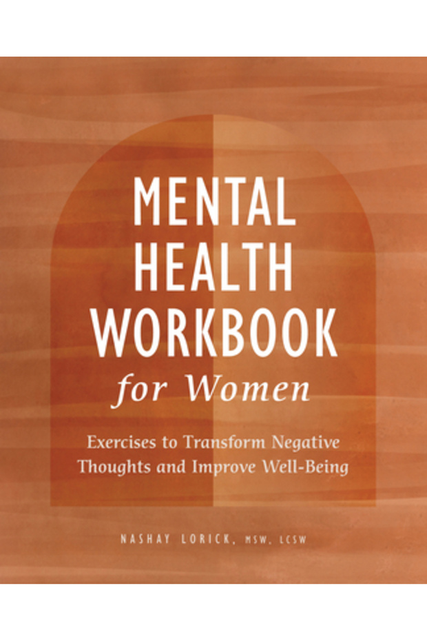 Rockridge Pr Mental Health Workbook for Women: Exercises to Transform ...
