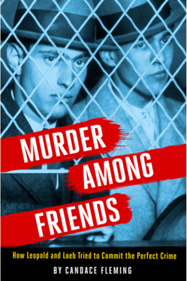 Anne Schwartz Books Murder Among Friends: How Leopold and Loeb Tried to ...