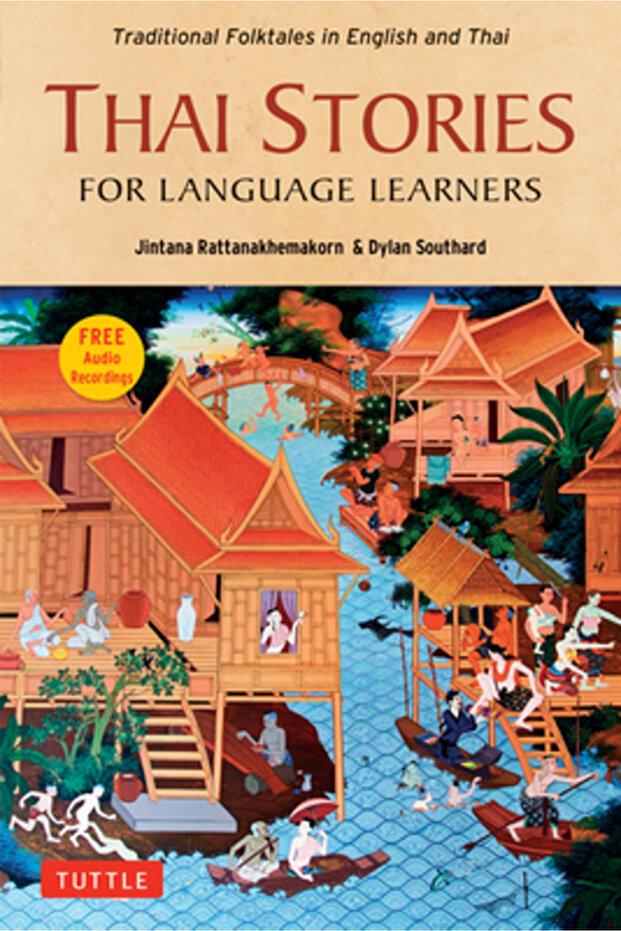 Tuttle Pub Thai Stories for Language Learners: Traditional Folktales in ...