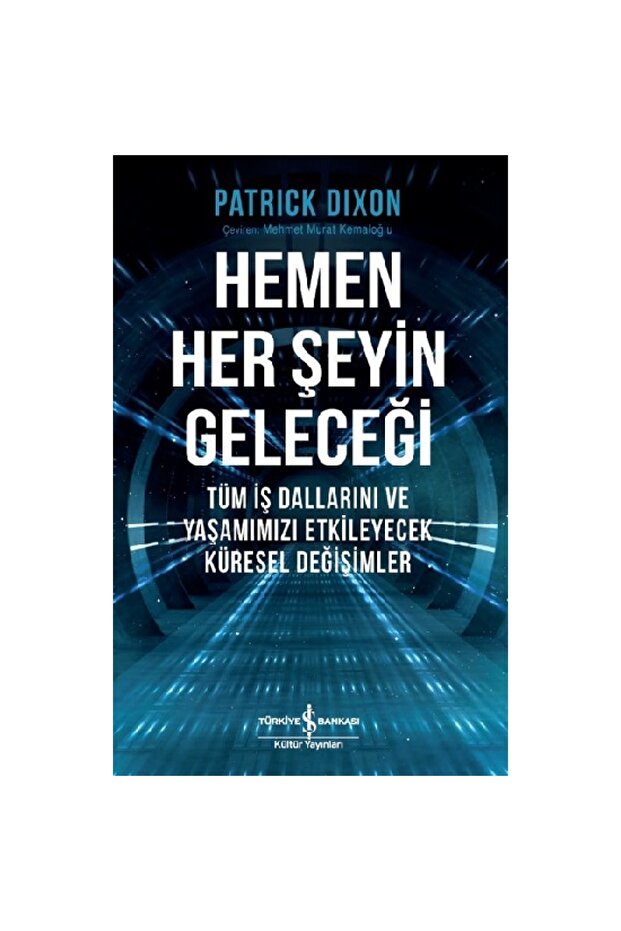 Türkiye İş Bankası Kültür Yayınları Hemen Her Şeyin Geleceği - Fiyatı ...