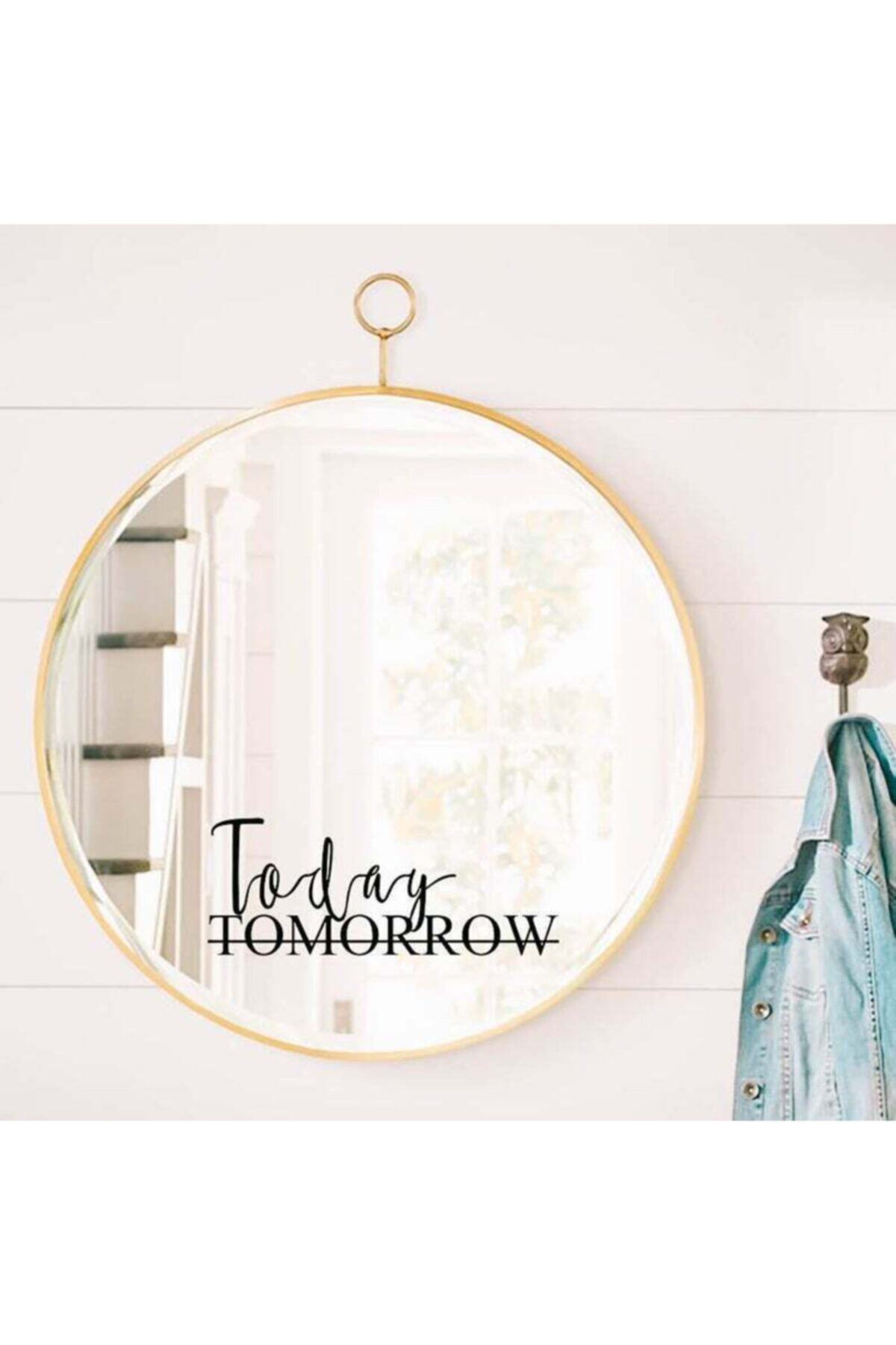 MyHappyPlace Today Not Tomorrow Dekoratif Ayna Sticker - Fiyatı, Yorumları