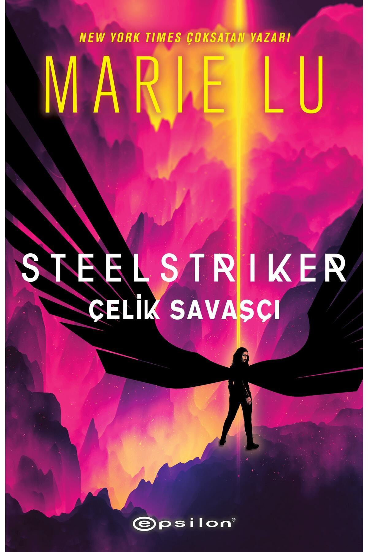 Epsilon Yayınevi Steelstriker Çelik Savaşçı Marie Lu Fiyatı, Yorumları ...