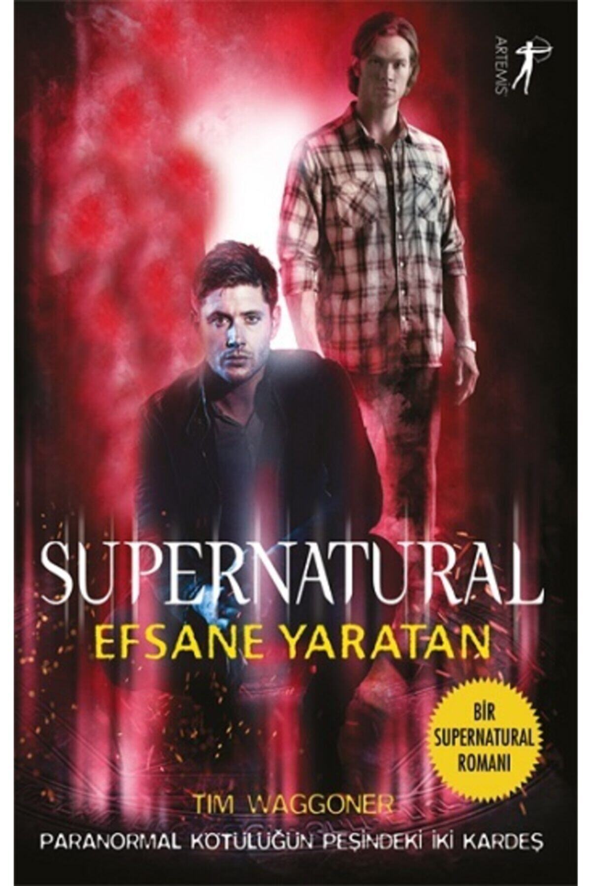 Artemis Yayınları Efsane Yaratan - Supernatural - Tim Waggoner ...