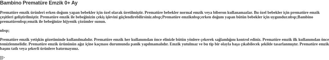 Bambino Prematüre Emzik 0+ Ay - Fiyatı, Yorumları