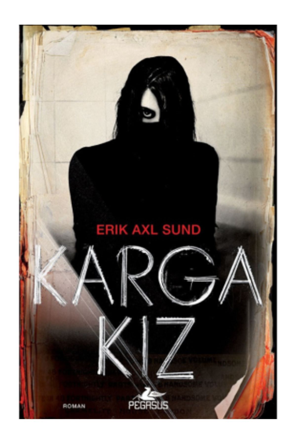 Pegasus Yayınları Karga Kız - Karga Kız Serisi 1 & Erik Axl Sund Fiyatı ...
